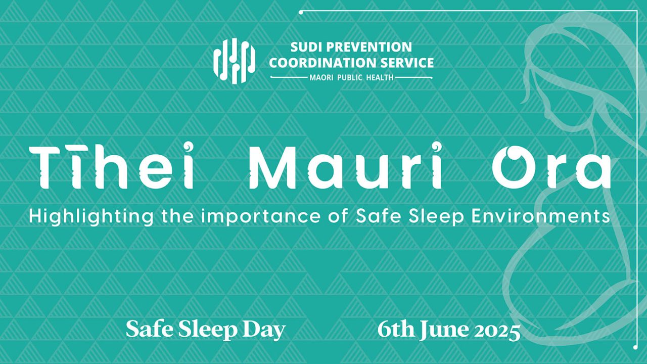 Te Rā Mokopuna - Safe Sleep Day 2025: Tihei Mauri Ora - Hāpai Te Hauora